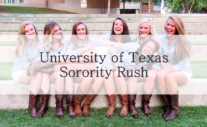 University of Texas (UT) – Sorority Recruitment | Hiking In Heels